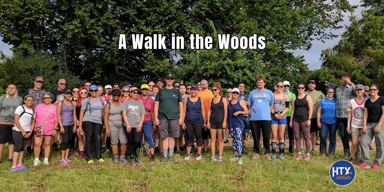 A Walk in the Woods - HTXoutdoors